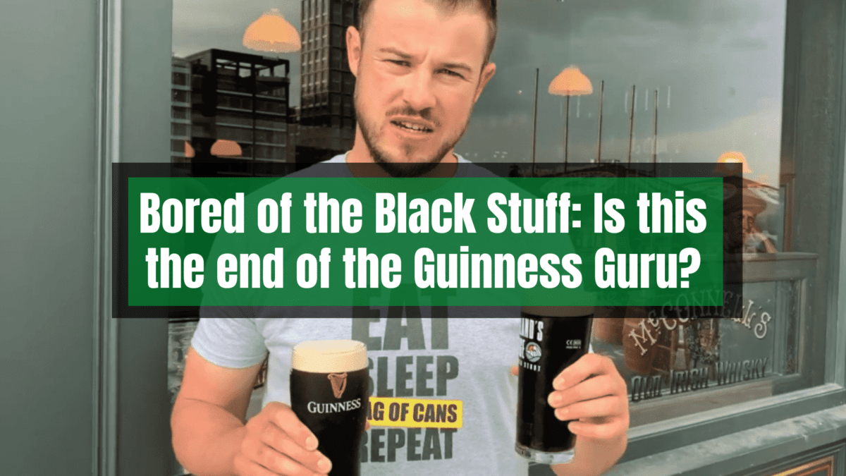 BORED of the Black Stuff: The END of the Guinness Guru?